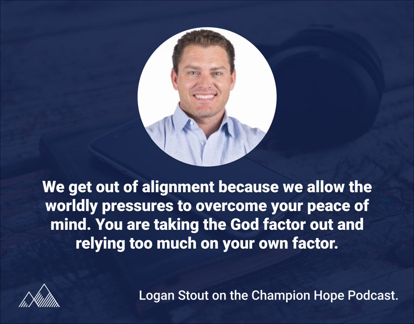 Logan Stout: How to Stay in Alignment, Be Present, and Listen to God in ...